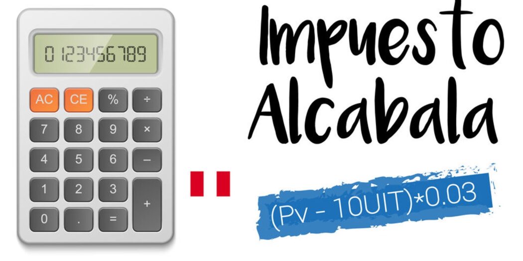 Impuesto Alcabala en PERÚ: ¿Qué es? Y, ¿Cómo calcularlo? - TipsyNoticias